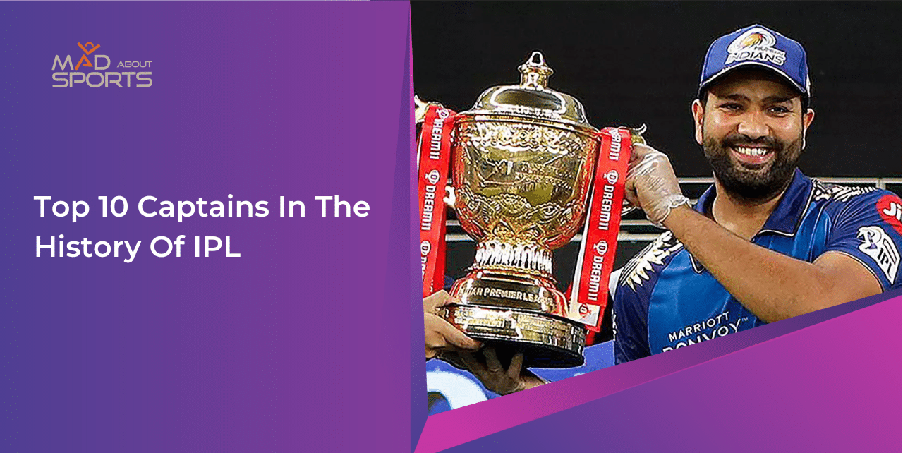Top 10 Captains in the history of IPL - Mad About Sports