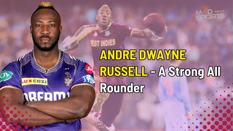 ANDRE DWAYNE RUSSELL - A Strong All Rounder - Mad About Sports